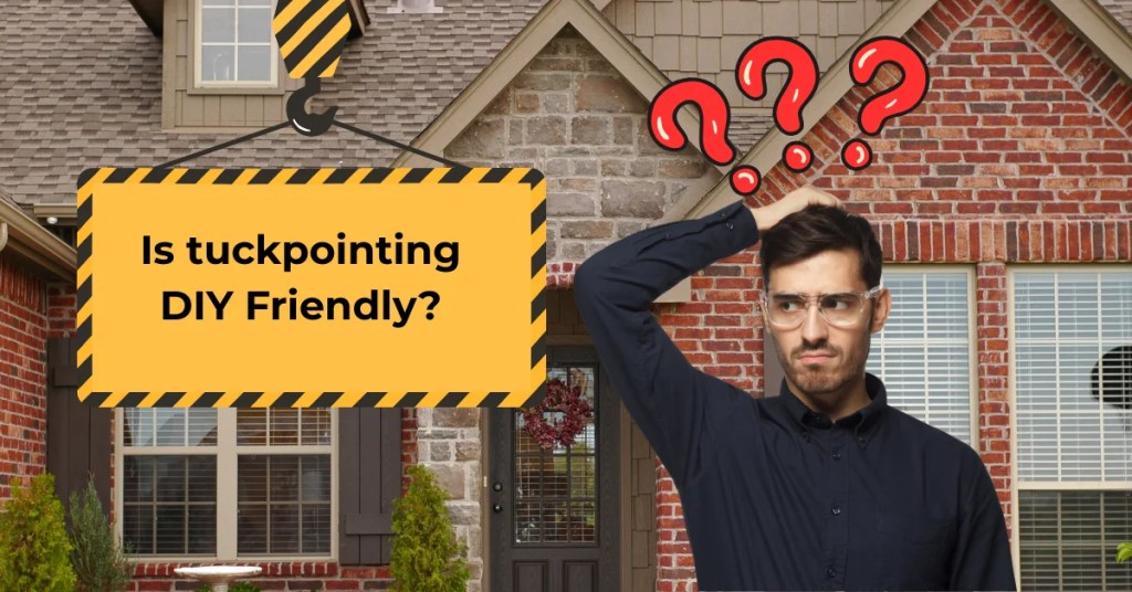 Can You Tuckpoint Yourself? The Ultimate DIY Guide
